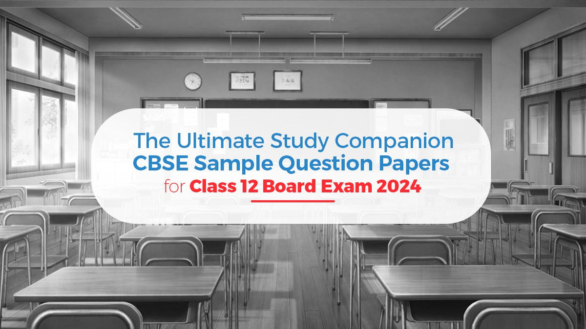 The Ultimate Study Companion: CBSE Sample Question Papers for Class 12 ...