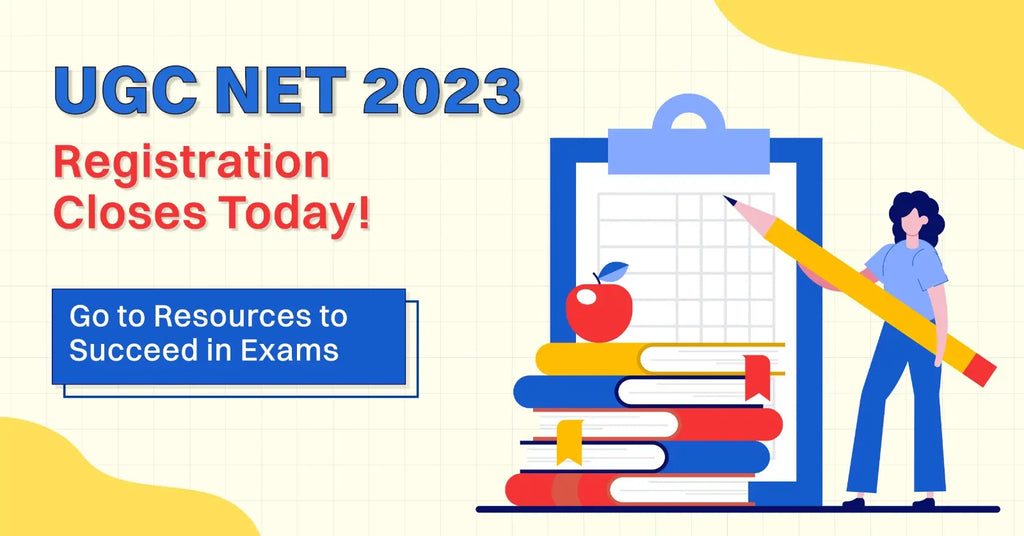 UGC NET 2023: Registration Closes Today! Go To Resources To Succeed in ...