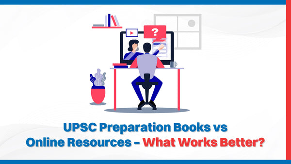 UPSC Preparation Books vs Online Resources – What Works Better ...