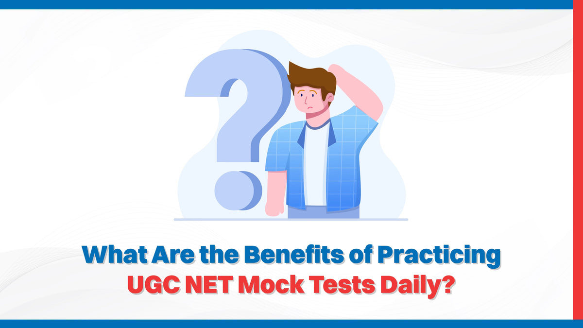 What Are the Benefits of Practicing UGC NET Mock Tests Daily? - Oswaal ...