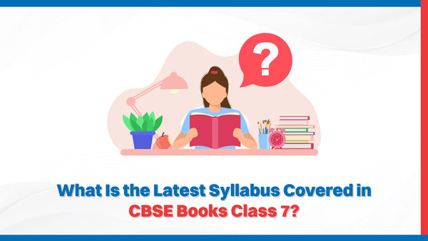 What Is the Latest Syllabus Covered in CBSE Class 7? - Oswaal – Oswaal ...