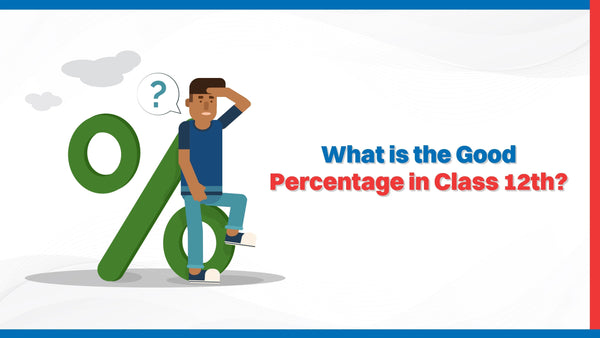 What is the Good Percentage in Class 12th? - Oswaal Books