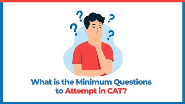 What is the Minimum Questions to Attempt in CAT? - Oswaal Books