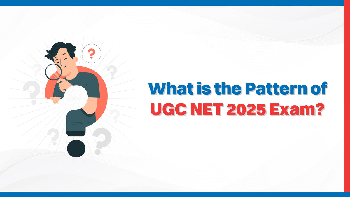 What is the Pattern of UGC NET 2025 Exam? - Oswaal Books