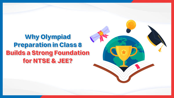 Why Olympiad Preparation in Class 8 Builds a Strong Foundation for ...