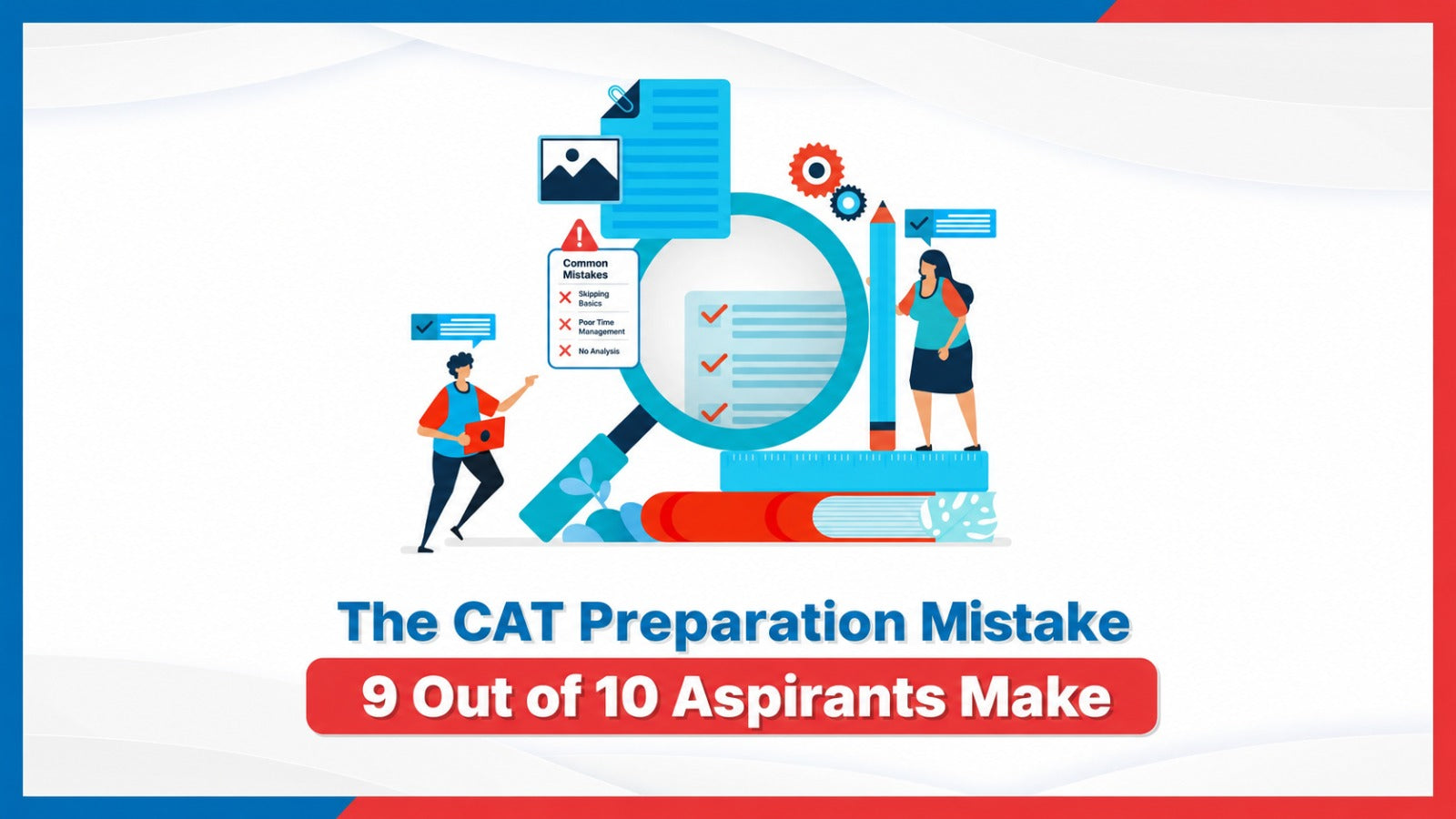 The CAT Preparation Mistake 9 Out of 10 Aspirants Make – Oswaal Books